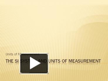 THE SI system and units of measurement presentation | free to download