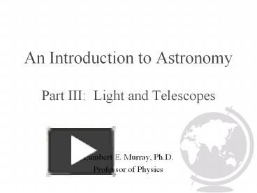 PPT – An Introduction to Astronomy Part III: Light and Telescopes ...