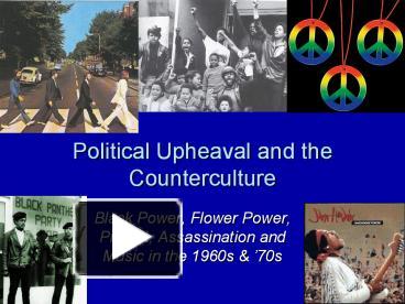 PPT – Political Upheaval and the Counterculture PowerPoint presentation ...