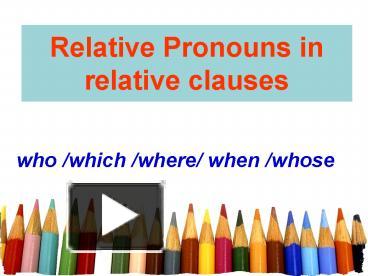 Relative Pronouns in relative clauses presentation | free to download