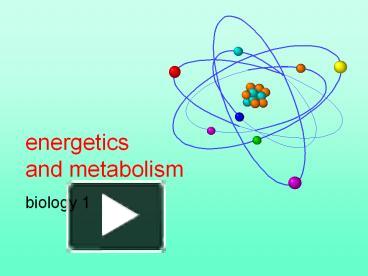 energetics and metabolism presentation | free to view
