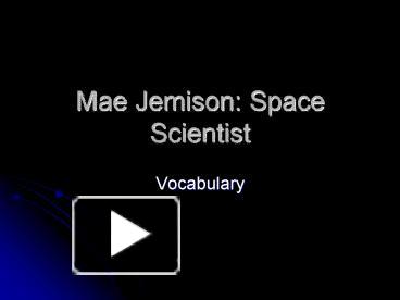 PPT – Mae Jemison: Space Scientist PowerPoint presentation | free to ...