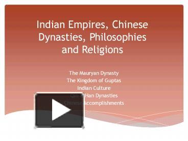 Indian Empires, Chinese Dynasties, Philosophies and Religions ...