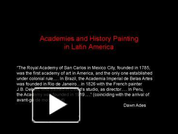 PPT – Academies and History Painting in Latin America PowerPoint ...