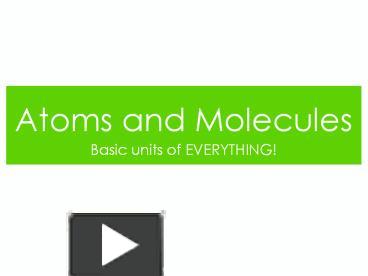 Atoms and Molecules presentation | free to download