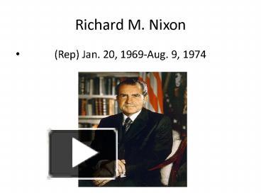 PPT – Richard M. Nixon PowerPoint presentation | free to download - id ...