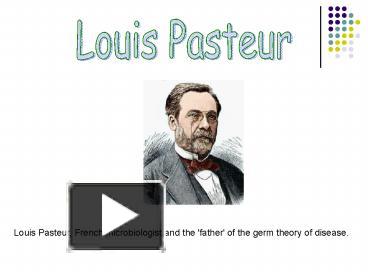Louis Pasteur presentation | free to view