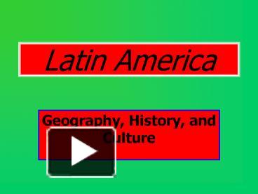PPT – Latin America PowerPoint presentation | free to view - id: 74e327 ...