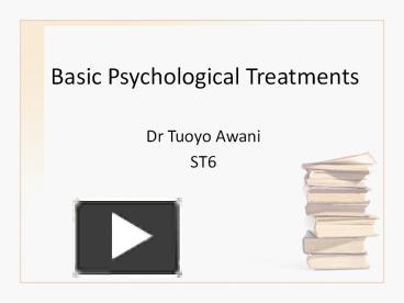 Basic Psychological Treatments presentation | free to view