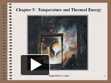 Chapter 5: Temperature and Thermal Energy presentation | free to view