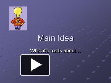 Main Idea presentation | free to view
