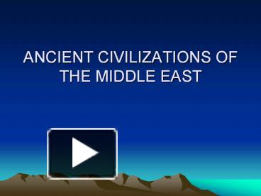 ANCIENT CIVILIZATIONS OF THE MIDDLE EAST presentation | free to download