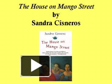 The House on Mango Street by Sandra Cisneros presentation | free to ...