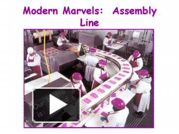 PPT – Modern Marvels: Assembly Line PowerPoint presentation | free to ...