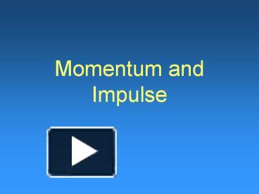 PPT – Momentum and Impulse PowerPoint presentation | free to download ...