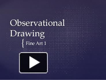 Observational Drawing presentation | free to view