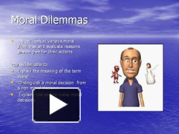 Moral Dilemmas presentation | free to view