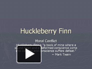 PPT – Huckleberry Finn PowerPoint presentation | free to download - id ...