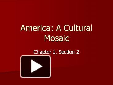 PPT – America: A Cultural Mosaic PowerPoint presentation | free to ...