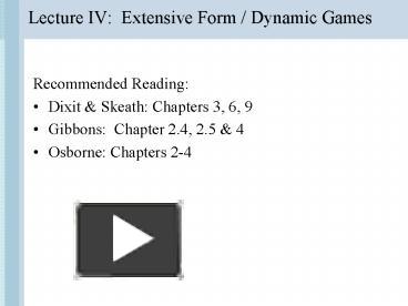 PPT – Lecture IV: Extensive Form Dynamic Games PowerPoint presentation | free to view - id ...