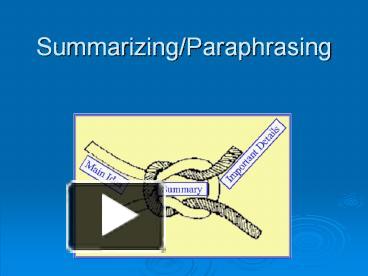 PPT – Summarizing/Paraphrasing PowerPoint presentation | free to view ...