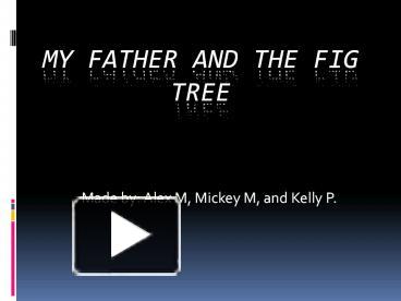 MY Father and the Fig Tree presentation | free to download