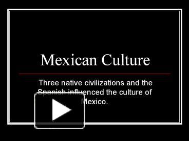 PPT – Mexican%20Culture PowerPoint presentation | free to download - id ...