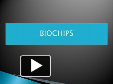 BIOCHIPS presentation | free to download