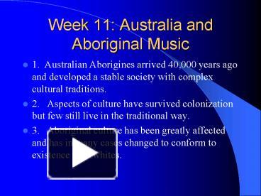 PPT – Week 11: Australia and Aboriginal Music PowerPoint presentation ...