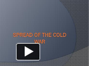 PPT – Spread of The cold War PowerPoint presentation | free to download ...