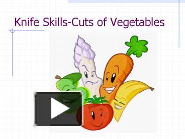Knife Skills-Cuts of Vegetables presentation | free to download