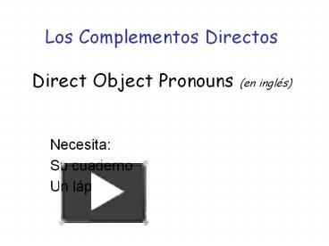 PPT – Los Complementos Directos Direct Object Pronouns (en ingl ...