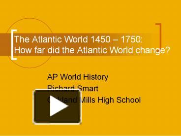 PPT – The Atlantic World 1450 PowerPoint presentation | free to view ...