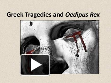 Greek Tragedies and Oedipus Rex presentation | free to view