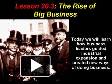 Lesson 20.3: The Rise of Big Business presentation | free to download