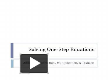 PPT – Solving One-Step Equations PowerPoint presentation | free to view ...