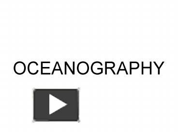 OCEANOGRAPHY presentation | free to view