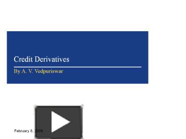PPT – Credit Derivatives PowerPoint presentation | free to view - id: 7625-MmUwY