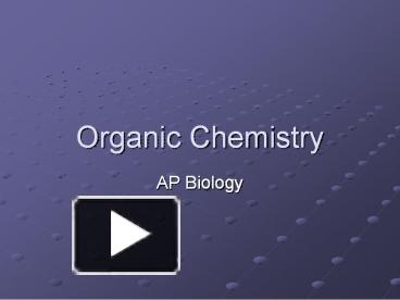 PPT – Organic Chemistry PowerPoint presentation | free to view - id ...