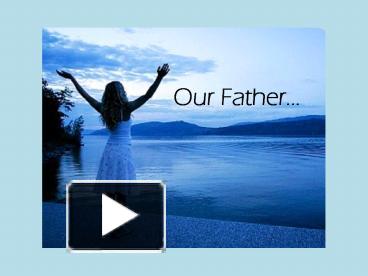 PPT – Our Father... PowerPoint presentation | free to download - id ...