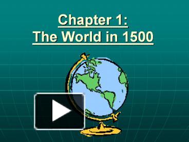 PPT – Chapter 1: The World in 1500 PowerPoint presentation | free to ...