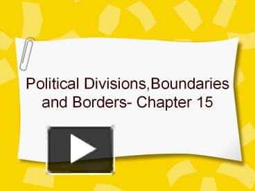 Political Divisions,Boundaries and Borders- Chapter 15 presentation ...