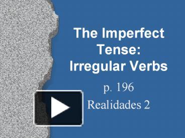 The Imperfect Tense: Irregular Verbs presentation | free to view