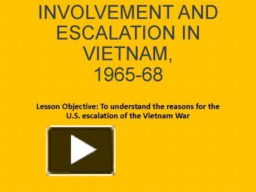 PPT – 30.2 -U.S. INVOLVEMENT AND ESCALATION IN VIETNAM, 1965-68 ...