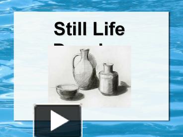 Still Life Drawing presentation | free to view