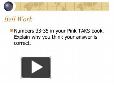 PPT – Bell Work PowerPoint presentation | free to view - id: 76729-ZDc1Z