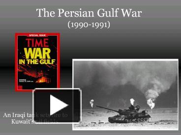 PPT – The Persian Gulf War (1990-1991) PowerPoint presentation | free ...