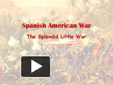 Spanish American War presentation | free to view