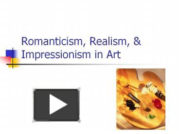 PPT – Romanticism, Realism, PowerPoint presentation | free to view - id ...