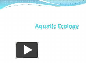 PPT – Aquatic Ecology PowerPoint presentation | free to view - id ...